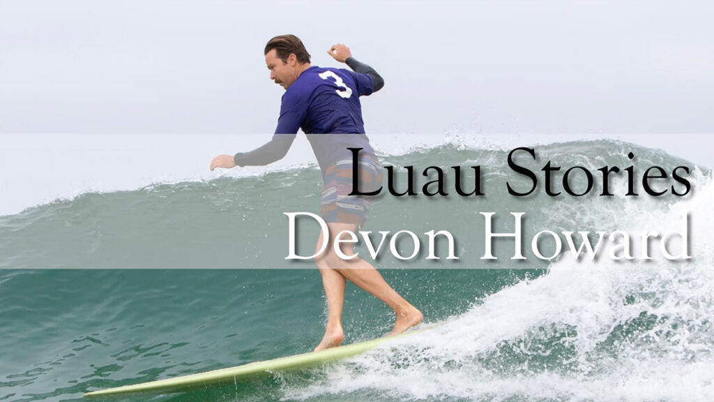 Luau Stories : Devon Howard - Surfing For a Cure - SLAW : Surfing Land ...